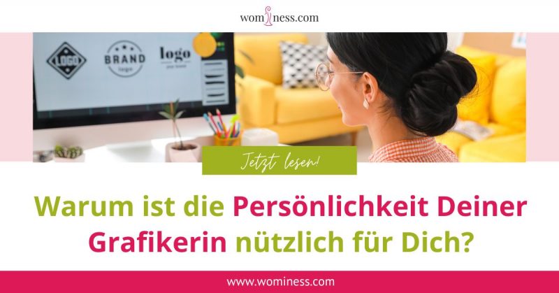 Warum ist die Persönlichkeit Deiner Grafikerin nützlich für Dich ...