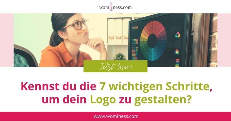 Kennst du die 7 wichtigen Schritte, um dein Logo zu gestalten - Wominess